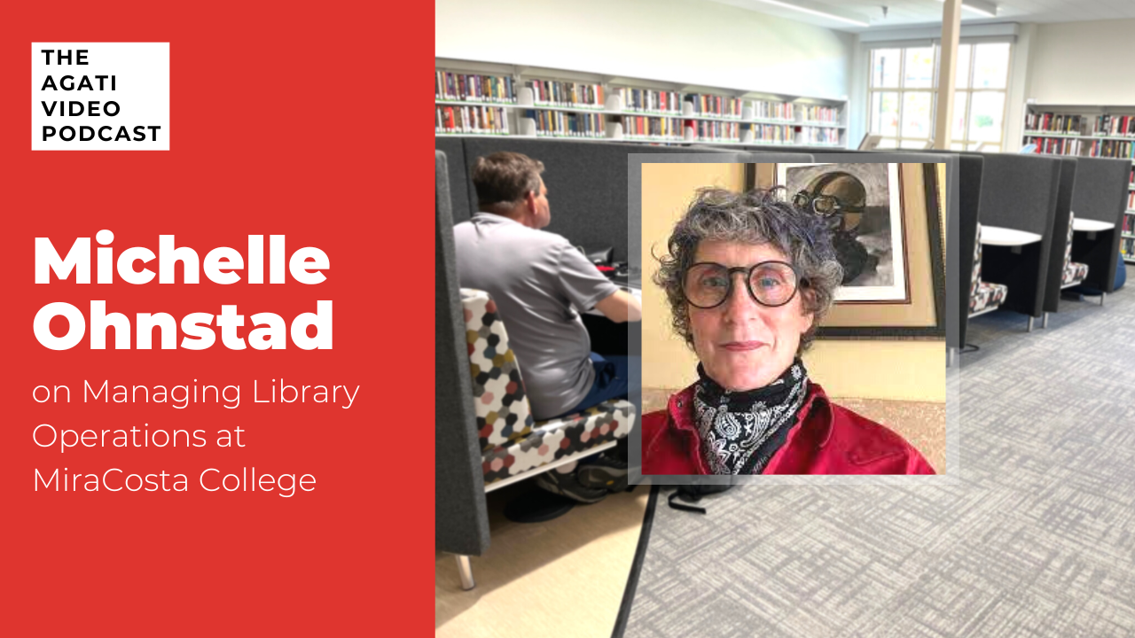 Michelle Ohnstad on Managing Library Operations at MiraCosta College | Episode 22 - Agati Furniture